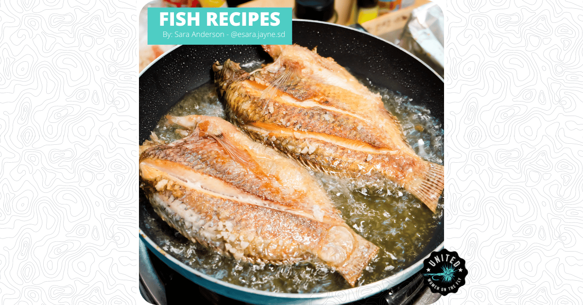 Fish Recipes with Sara Anderson - United Women on the Fly